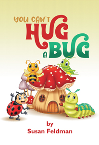 You Can't Hug A Bug by Susan Feldman | Writers Republic Bookshop