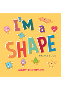 I'm A Shape - Shapes Book by Mary Thompson | Writers Republic Bookshop