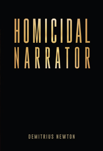 HOMICIDAL NARRATOR by Demitrius Newton | Writers Republic Bookshop