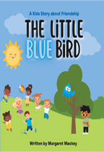 The Little Blue Bird: A Kids Story About Friendship by Margaret Mackey ...