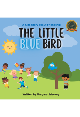 The Little Blue Bird: A Kids Story About Friendship by Margaret Mackey ...