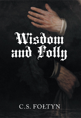 Wisdom and Folly by C.S. Fołtyn | Writers Republic Bookshop
