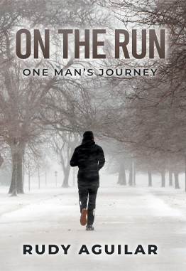 On The Run: One Man’s Journey by Rudy Aguilar | Writers Republic Bookshop
