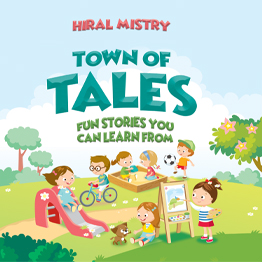 Town of Tales: Fun Stories You Can Learn From by Hiral Mistry | Writers ...